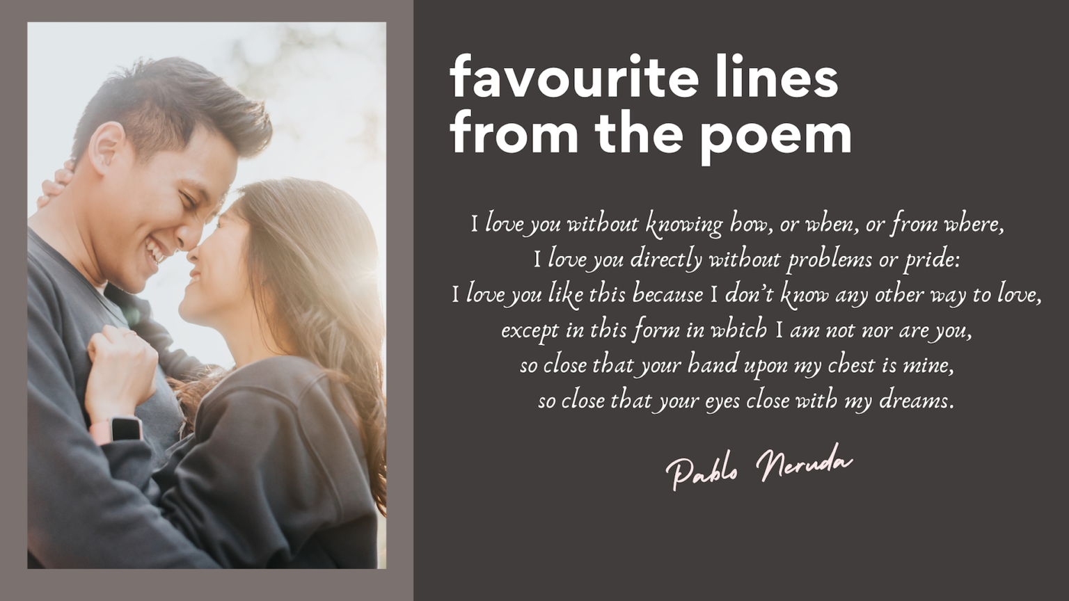 One Hundred Love Sonnets: XVII, by Pablo Neruda - Musings of a Reader